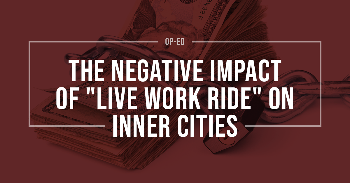 The Negative Impact of "Live Work Ride" on Inner Cities