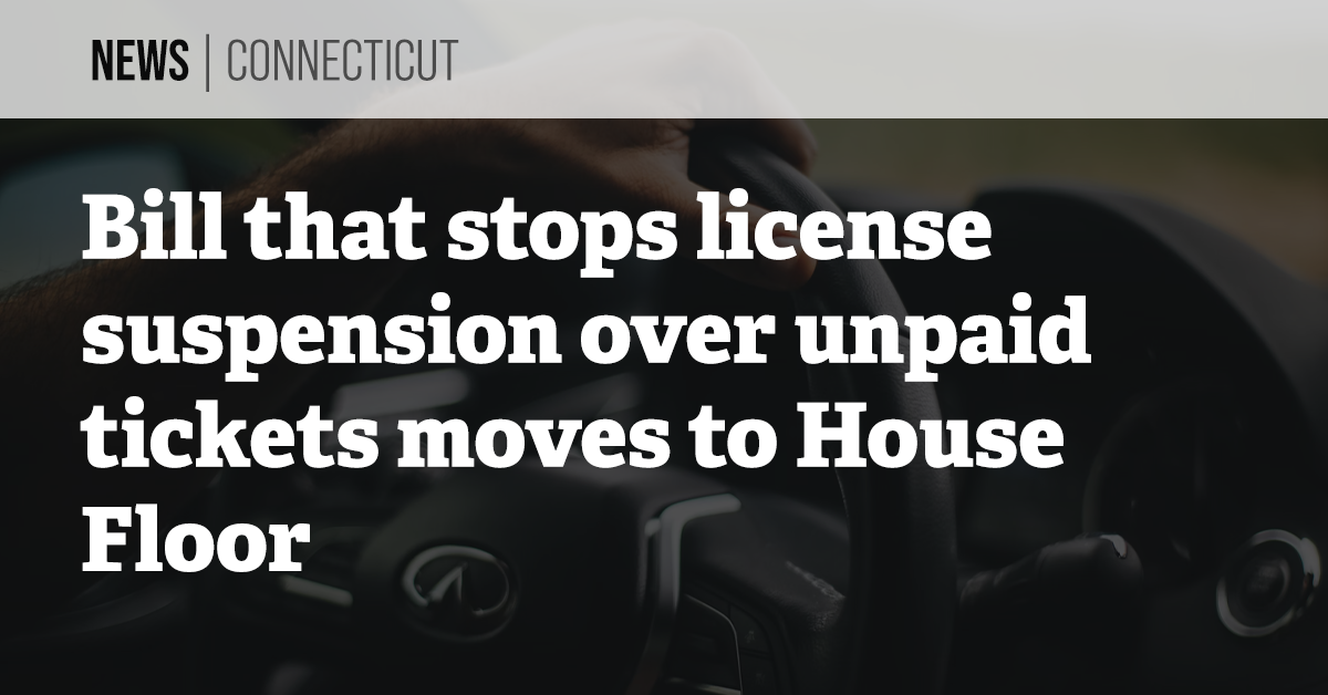 Bill that stops license suspension over unpaid tickets moves to House Floor