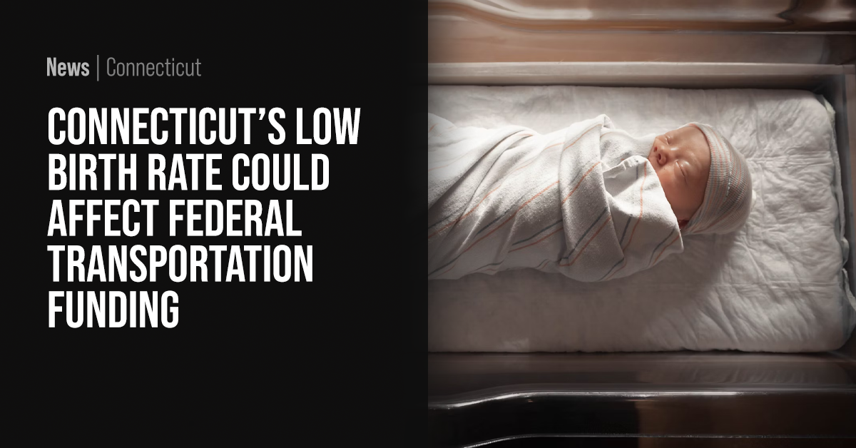 Connecticut’s low birth rate could affect federal transportation funding