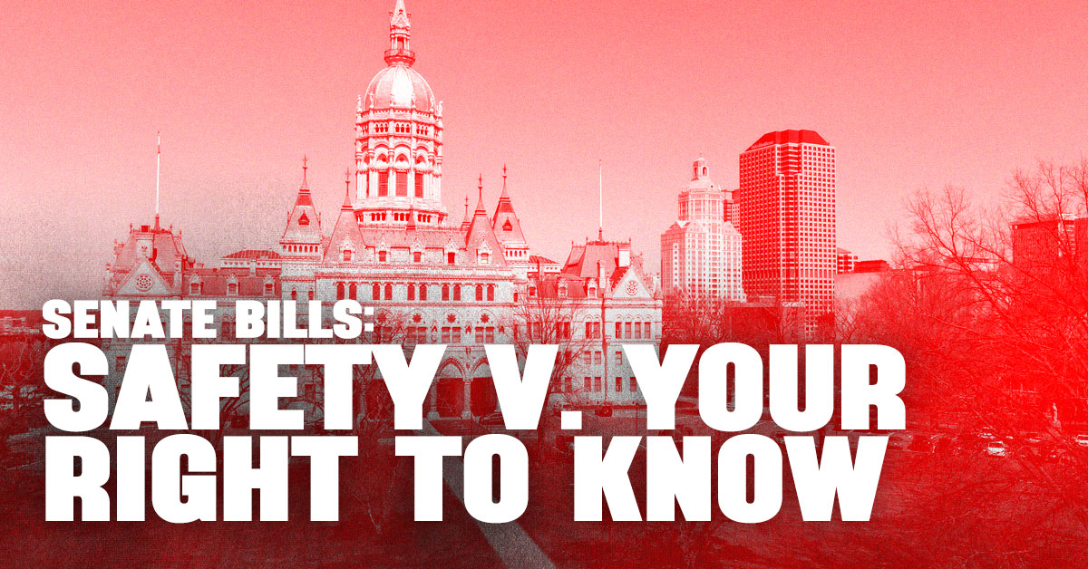 Senate Bills: Safety v. Your Right to Know