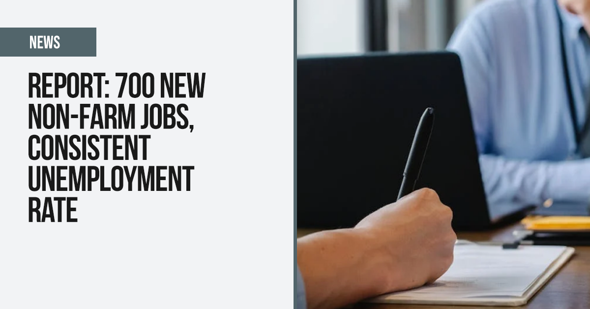 Report: 700 new non-farm jobs, consistent unemployment rate