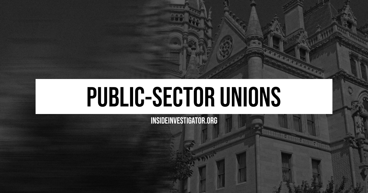 Public-Sector Unions - Connecticut Inside Investigator